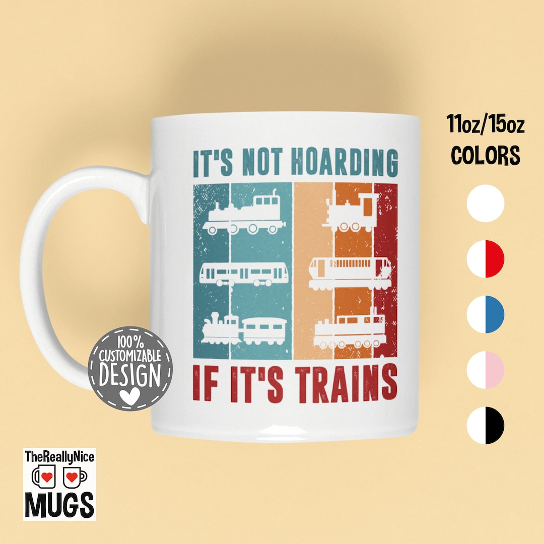 Model Train Mug | It's Not Hoarding If It's Trains, Train Lover Gift ...