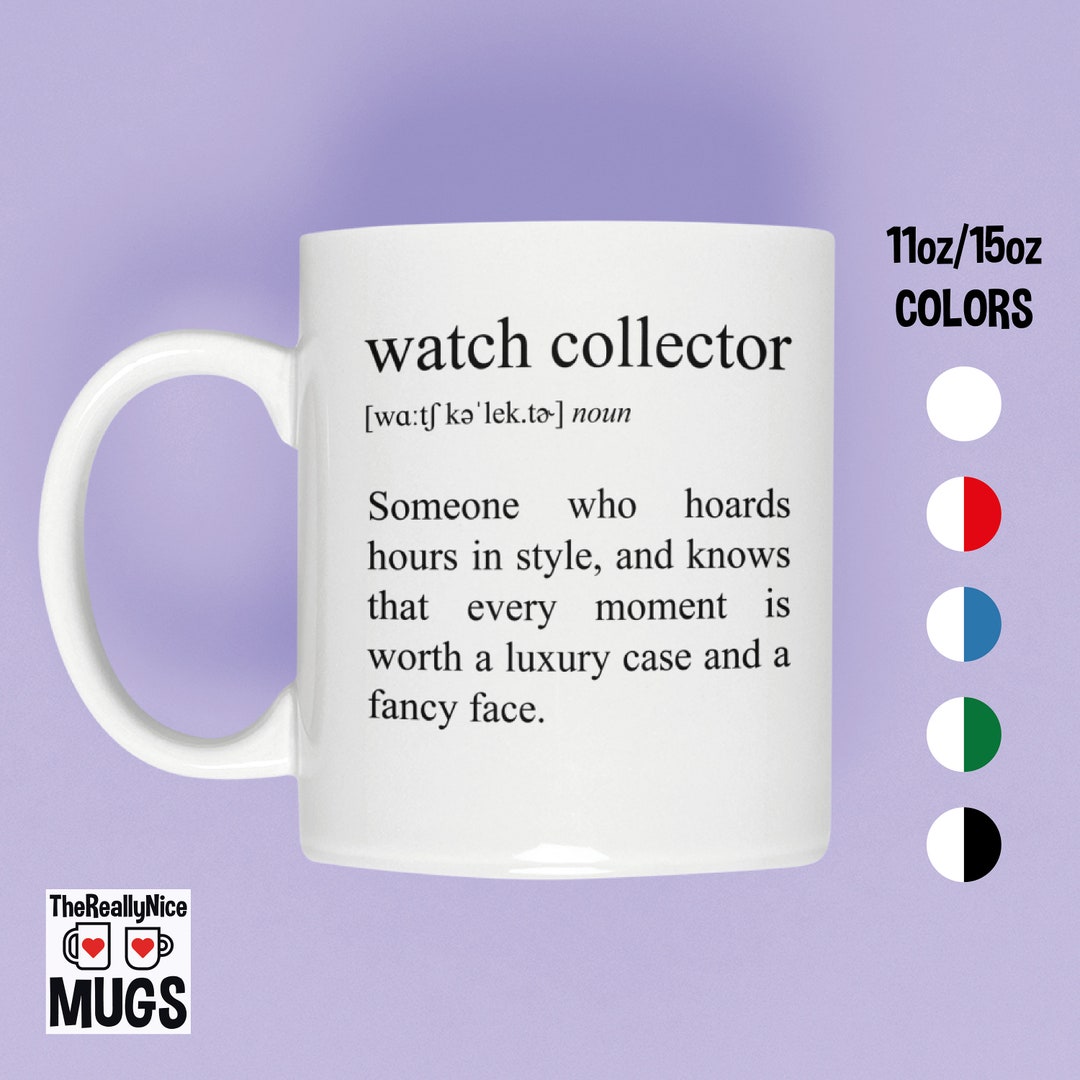 Funny Watch Collector Mug | Definition Watch Collector, Watch Lover Mug ...