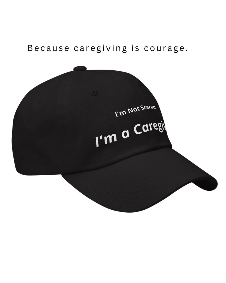 I’m Not Scared. I’m a Caregiver Dad Hat | Caregiver Gift | Embroidered ...