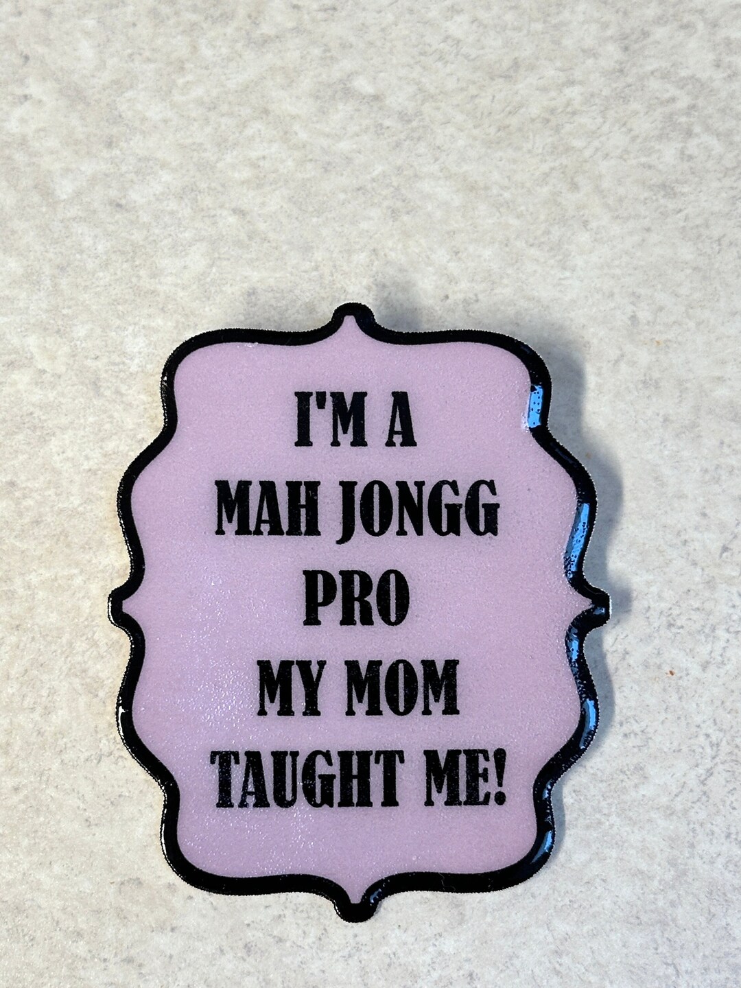 Pin/decorative Magnet - I'm A Mah Jongg Pro My Mom Taught Me - Etsy