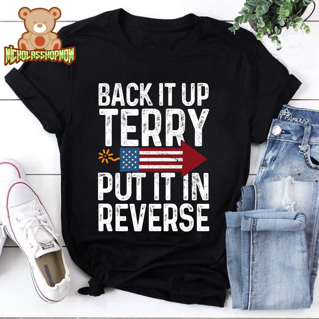 Back It up Terry Put It in Reverse 4th of July Firework Shirt, 4th of ...