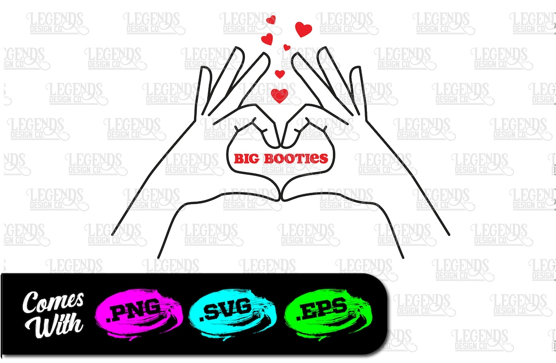 Heart Hands Big Booties, Digital Download, EPS, SVG, PNG, Instant ...