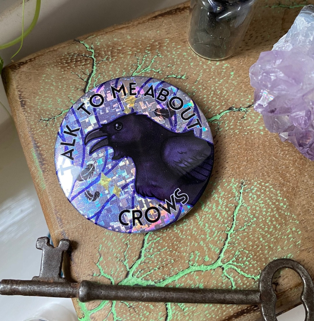 Talk to Me About Crows Pinback Button: Holigraphic Bird Watching Badge ...