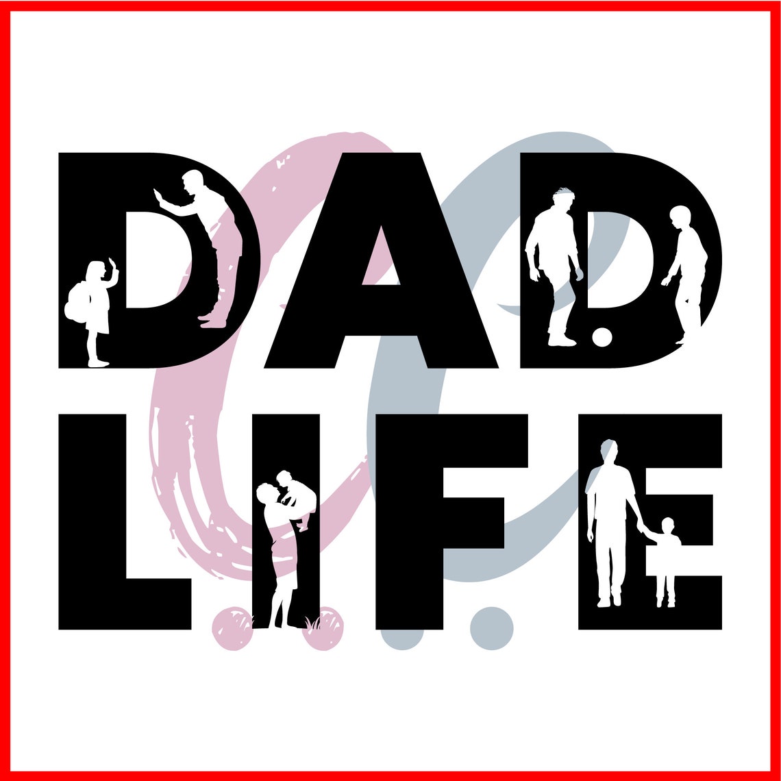 Dad Life SVG, Dad SVG, Father's Day SVG, New Dad Svg, Dad Clipart, Cut ...