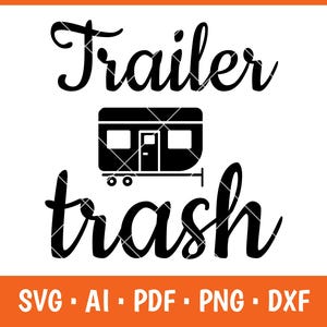 Trailer Trash Svg, High Class Trailer Trash Svg, Camping Bucket Svg ...