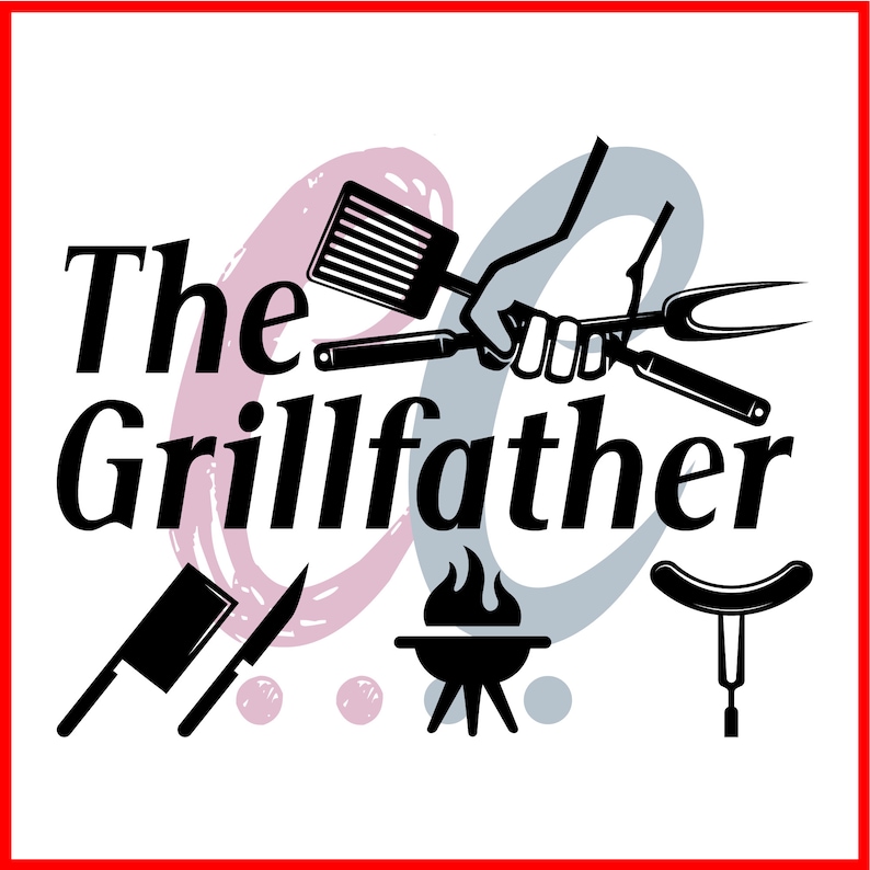 The Grillfather Svg, Sublimation Designs, Dad Svg, the Grill Father Svg ...