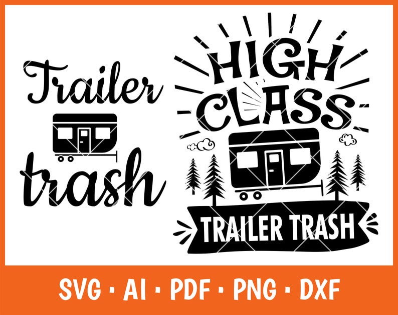 Trailer Trash Svg High Class Trailer Trash Svg Camping - Etsy