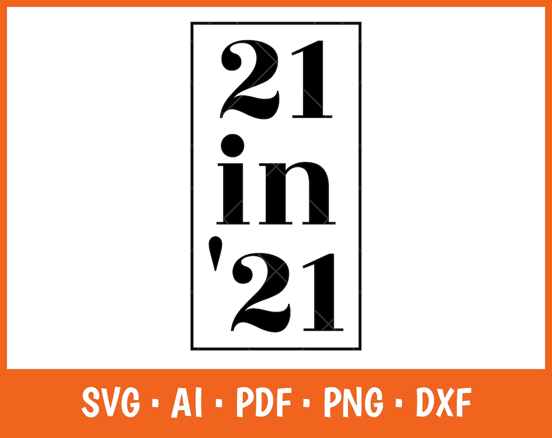 21 in '21 Svg, 21st Birthday Svg, Y2k Svg, Birthday Tshirt Svg ...