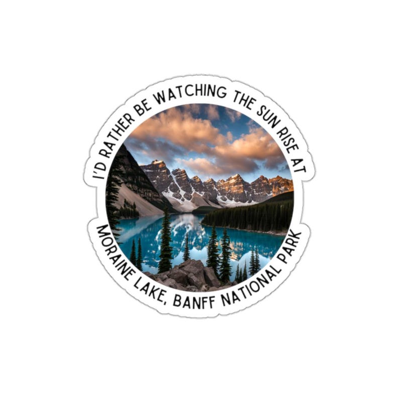 Banff National Park Die-cut Sticker, I'd Rather Be Watching the Sun ...