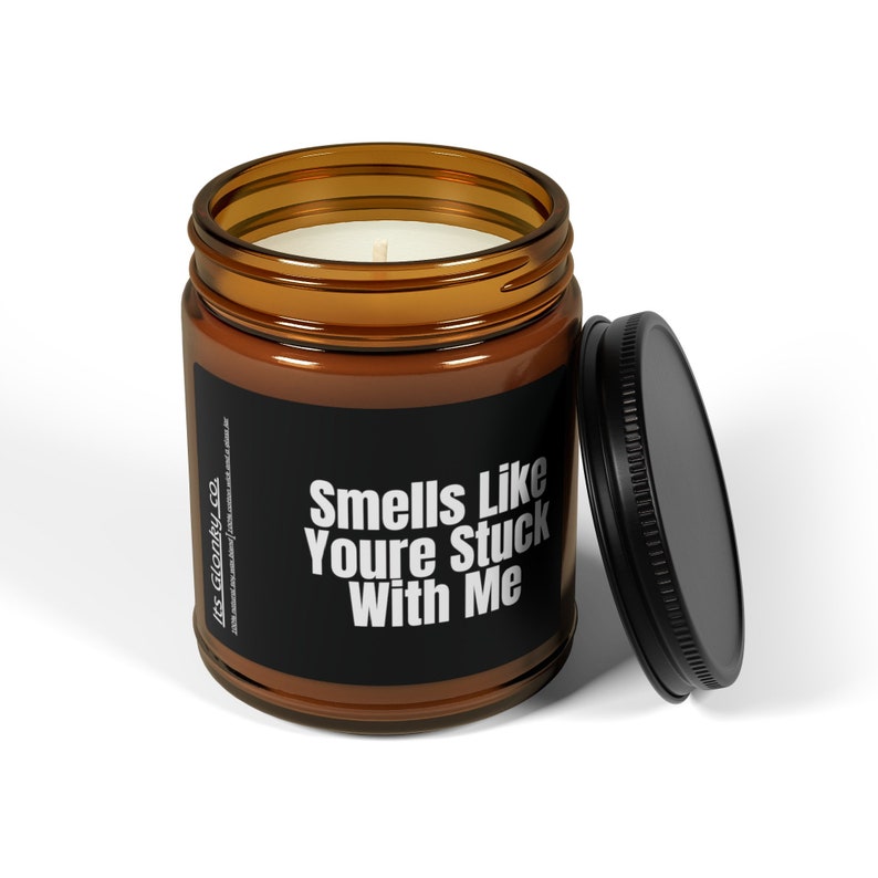 Multi-size Smells Like Youre Stuck With Me Scented Soy Candle Anniversary Gift for Friendship ...