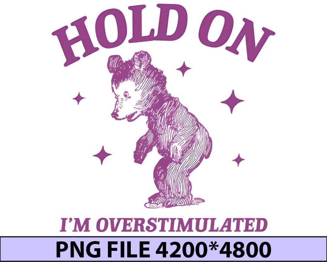 I'm Overstimulated Png, Retro Bear Cartoon,, Funny PNG, Trending PNG ...