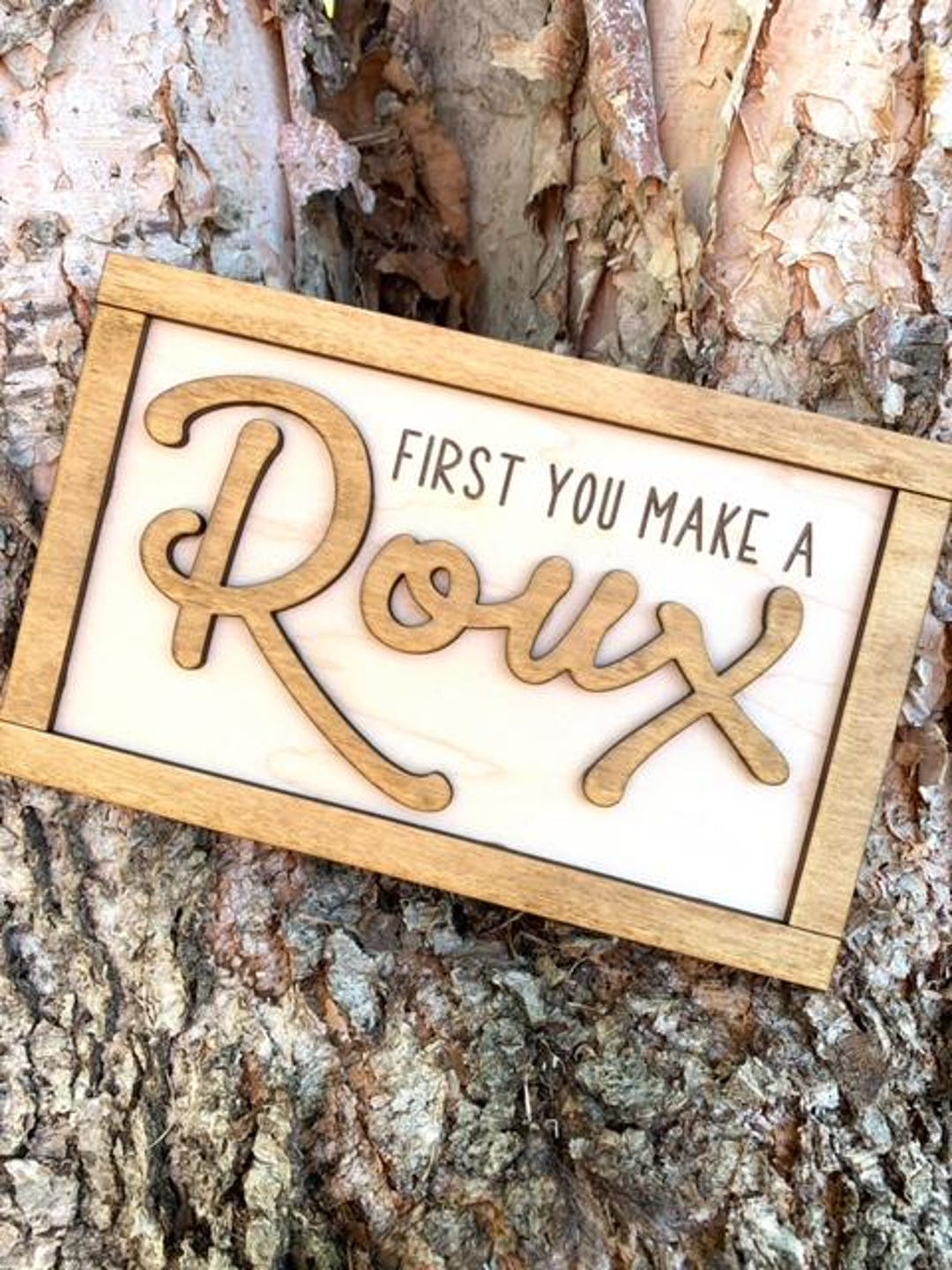 First You Make a Roux Wood Sign, Louisiana Wood Sign, Laser Engraved ...