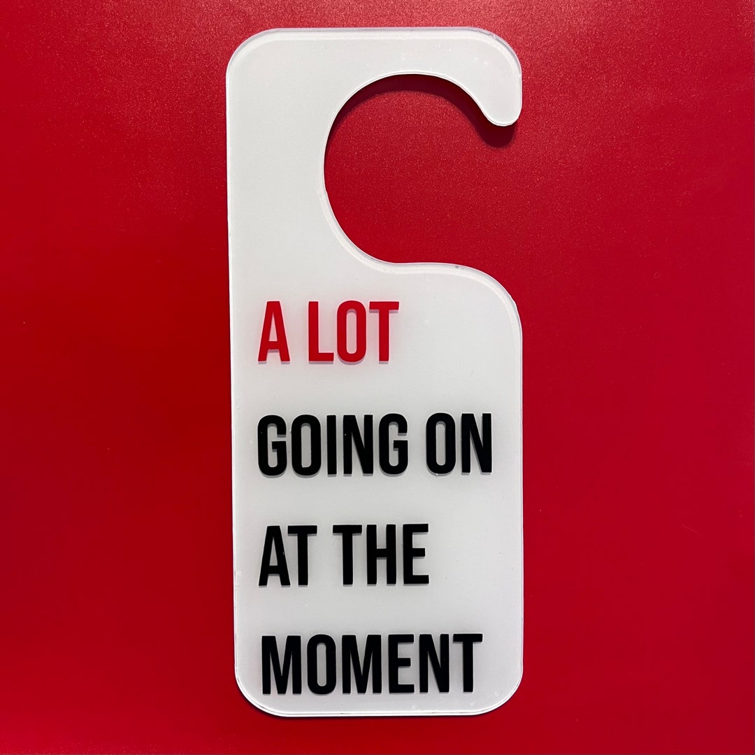 Door Hanger | Swift Gift | “A Lot Going on at the Moment” | 22 Room ...