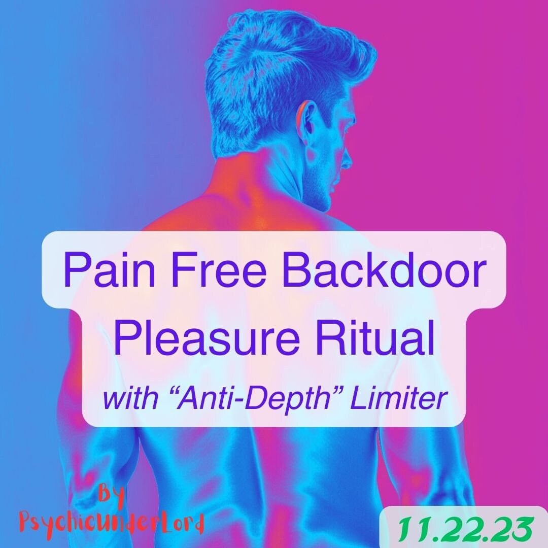 Pain Free Backdoor / Pleasure Signals Ritual / Anal Comfort for Men and ...