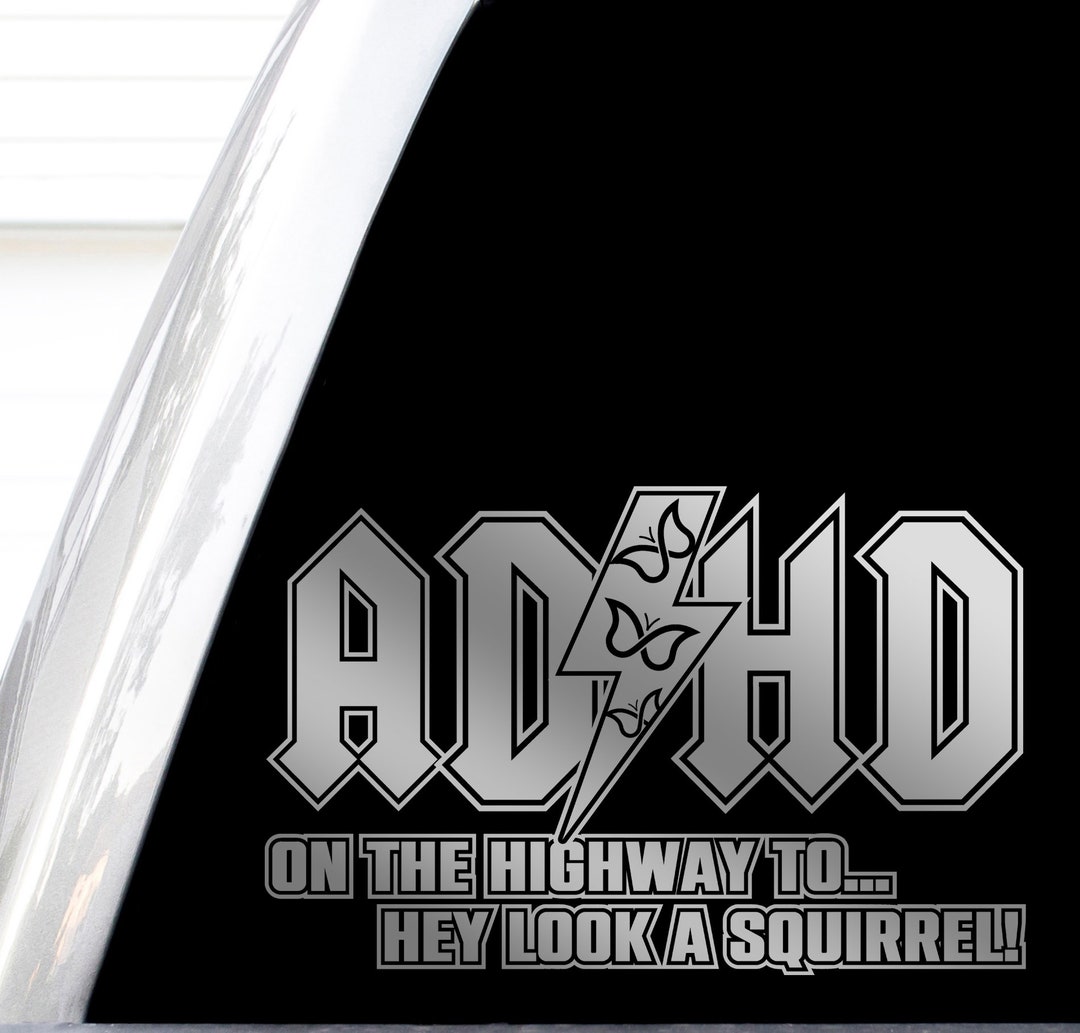 ADHD Decal, Highway to Hey Look A Squirrel Decal, Squirrel Stickers ...