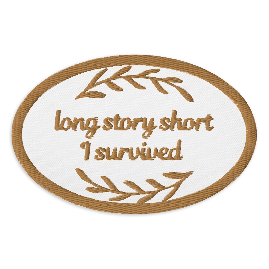 Taylor Swift Long Story Short, I Survived Embroidered Patch Iron on or ...
