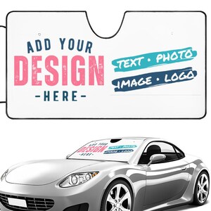 Personalized Sun Shade for Car Design Your Own Custom Windshield Visor ...