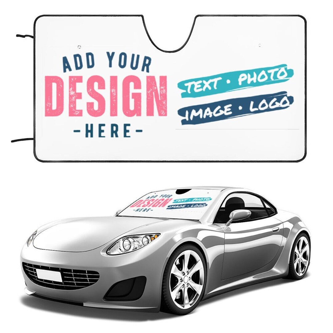 Personalized Sun Shade for Car Design Your Own Custom Windshield Visor ...