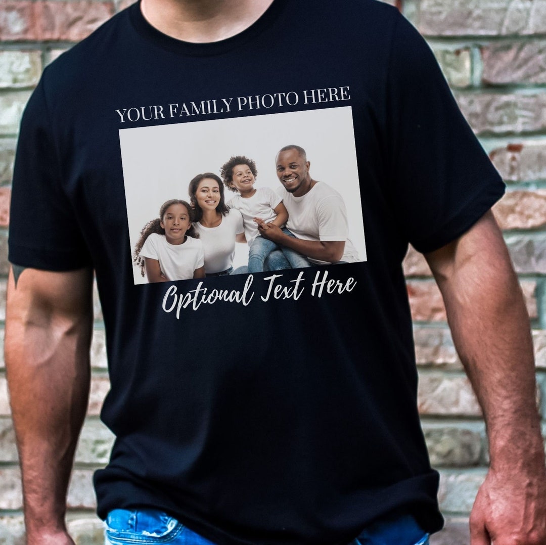 Custom Family Photo Shirt, Custom T-shirt Graphic, Women Tshirt Picture ...