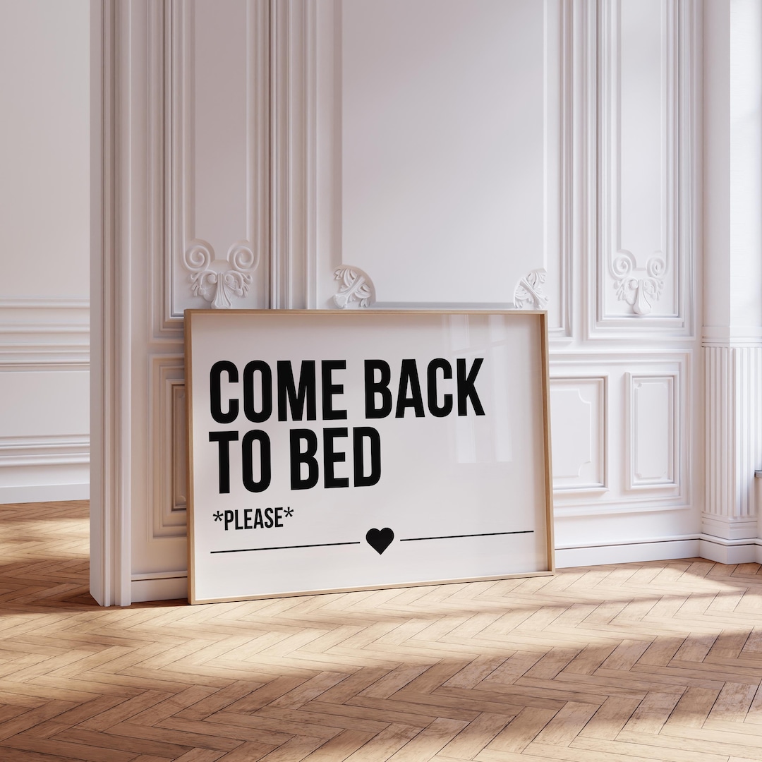Come Back to Bed, Above Bed Wall Art, Trendy Wall Art, Black and White ...