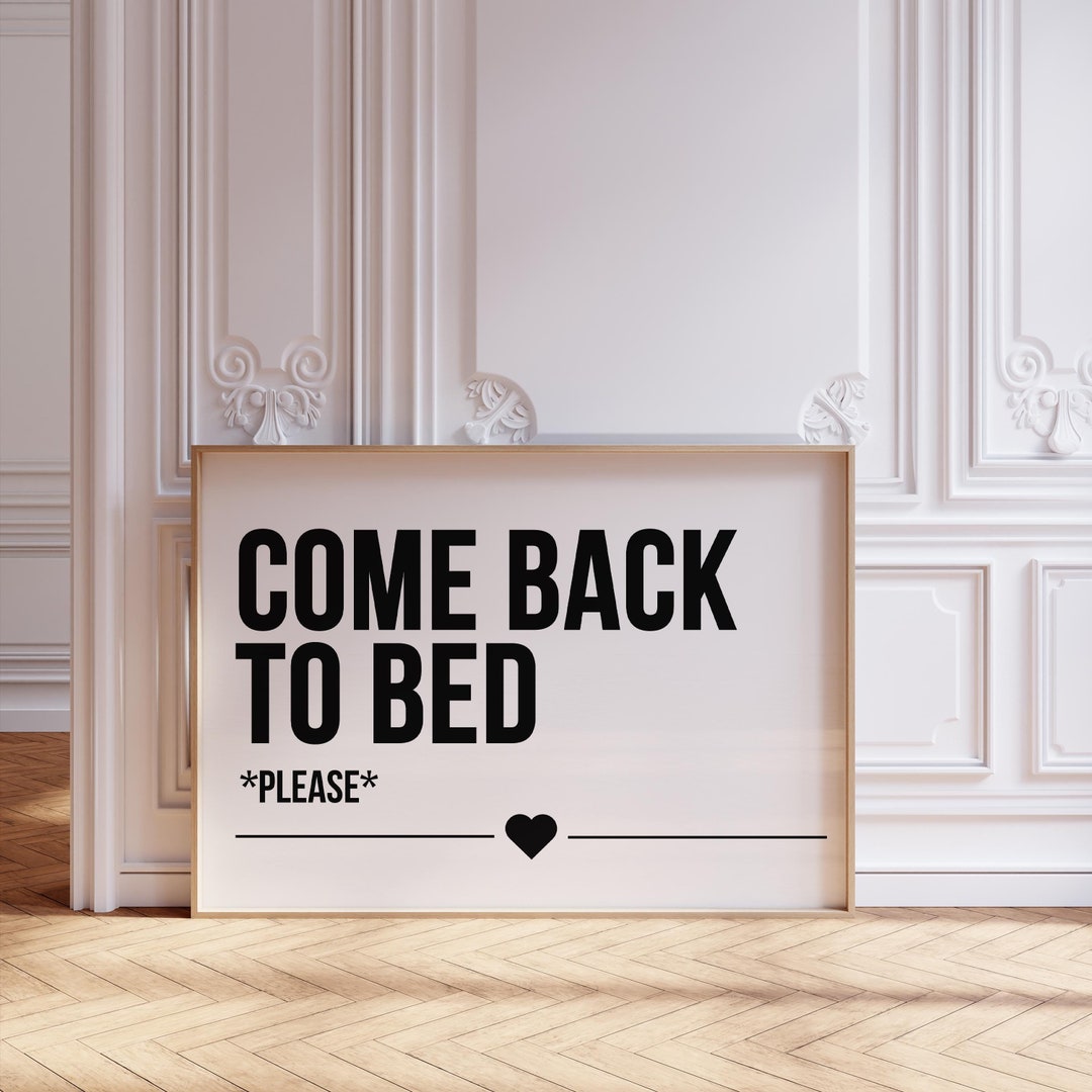 Come Back to Bed, Above Bed Wall Art, Trendy Wall Art, Black and White ...