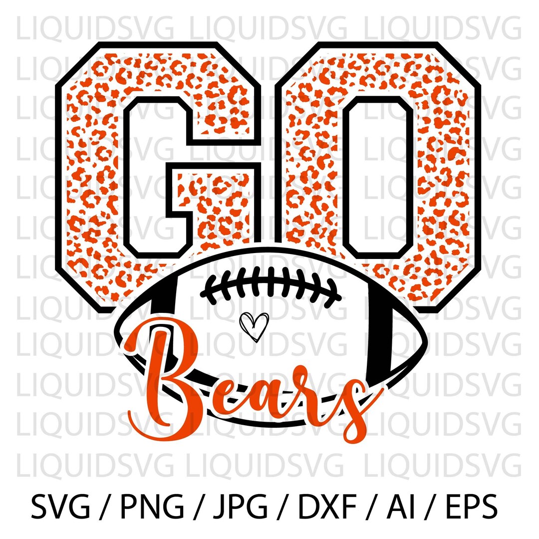 Go Bears Svg Bear Svg Bears Leopard Svg Bears Football Svg Bears ...