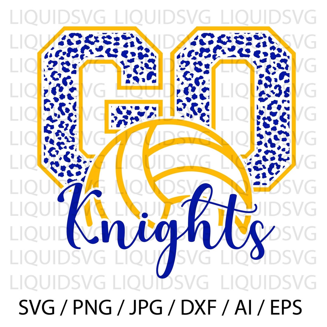 Go Knights Volleyball SVG Knights Svg Go Leopard Knights Svg Knights ...