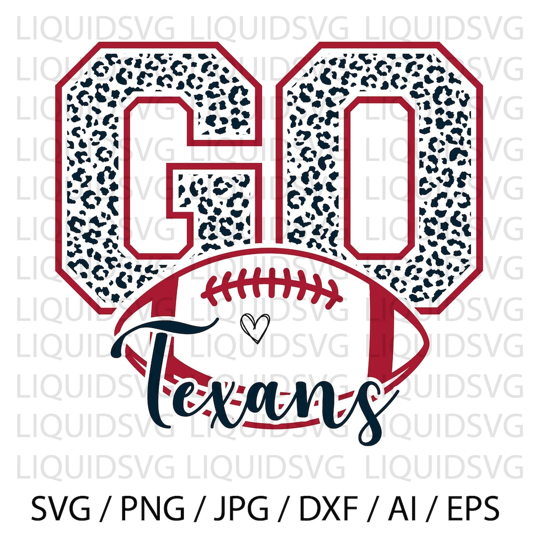 Go Texans Svg Texan Svg Texans Leopard Svg Texans Football Svg Texans ...