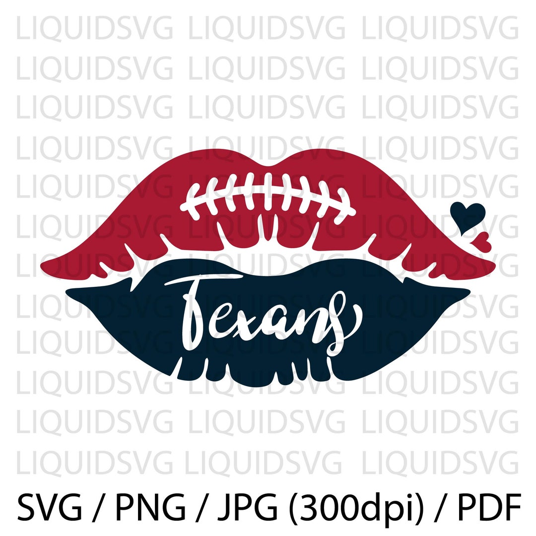 Texans Svg Texans Football Lips SVG Football Team Lips SVG Texans Cheer ...
