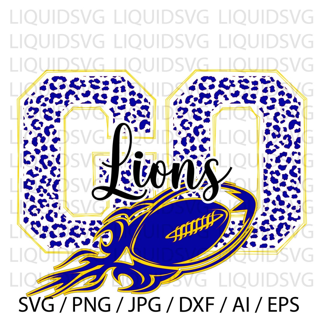 Go Lions Svg Lion Svg Lions Leopard Svg Lions Football Svg Lions Leopard Football Svg Lions ...