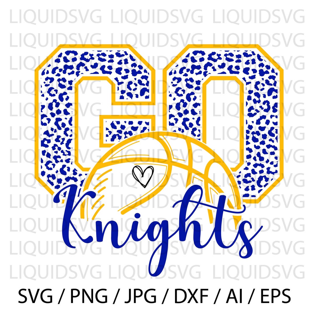 Go Knights Basketball Svg Knights Svg Go Leopard Knights Svg Knights