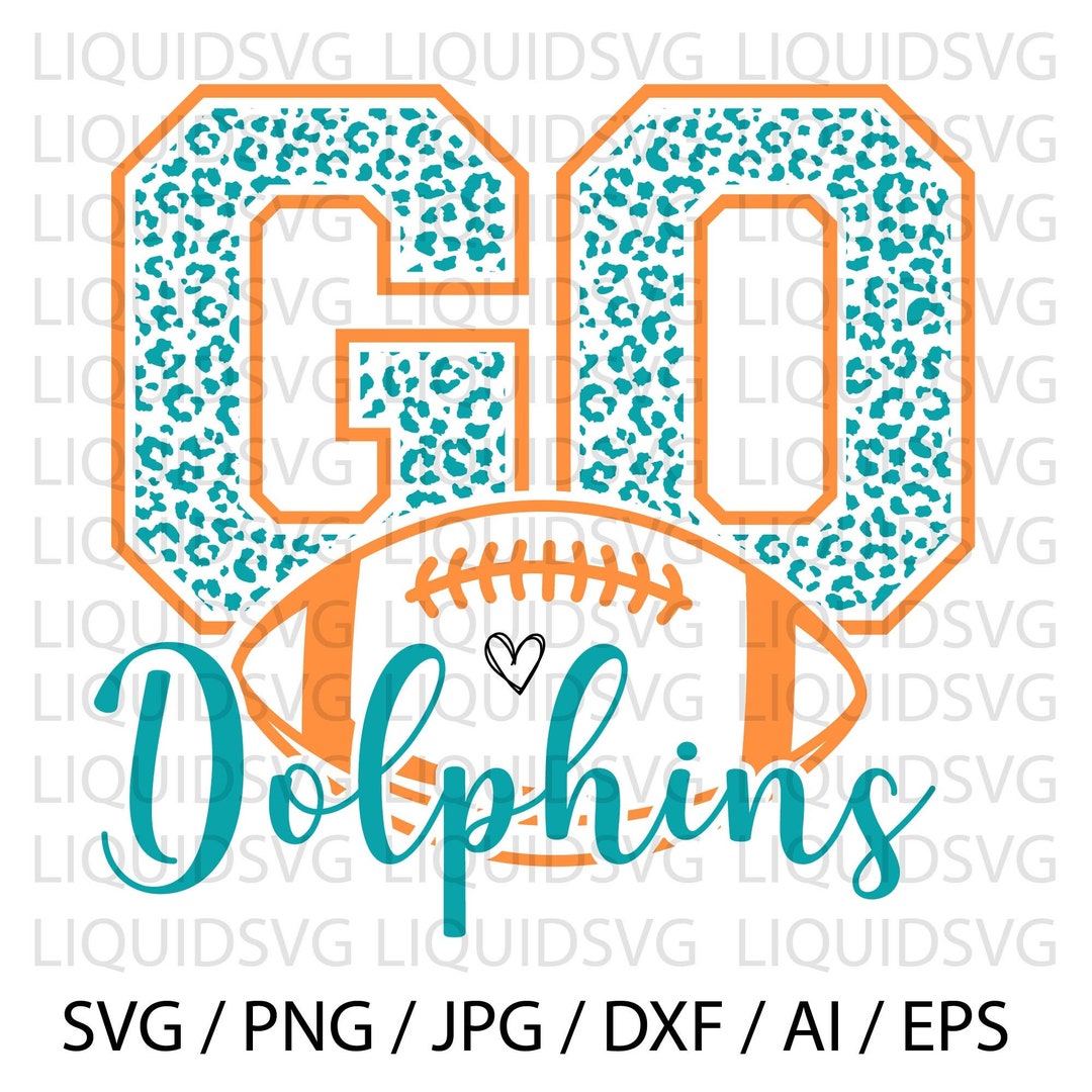 Go Dolphins Svg Dolphin Svg Dolphins Leopard Svg Dolphins Football Svg ...