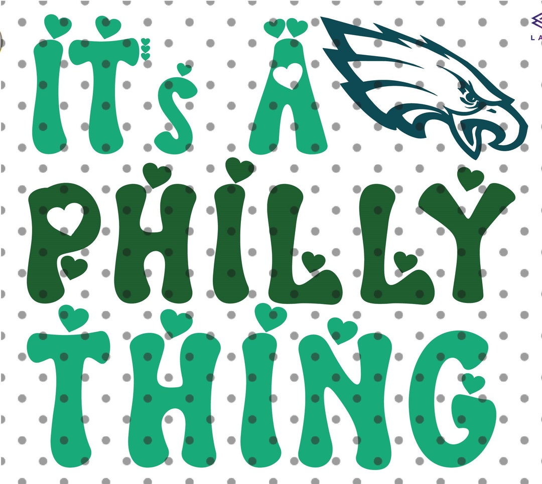 It's a Philly Thing SVG Philly PNG Eagles Svg Eagle Svg Philly SVG - Etsy