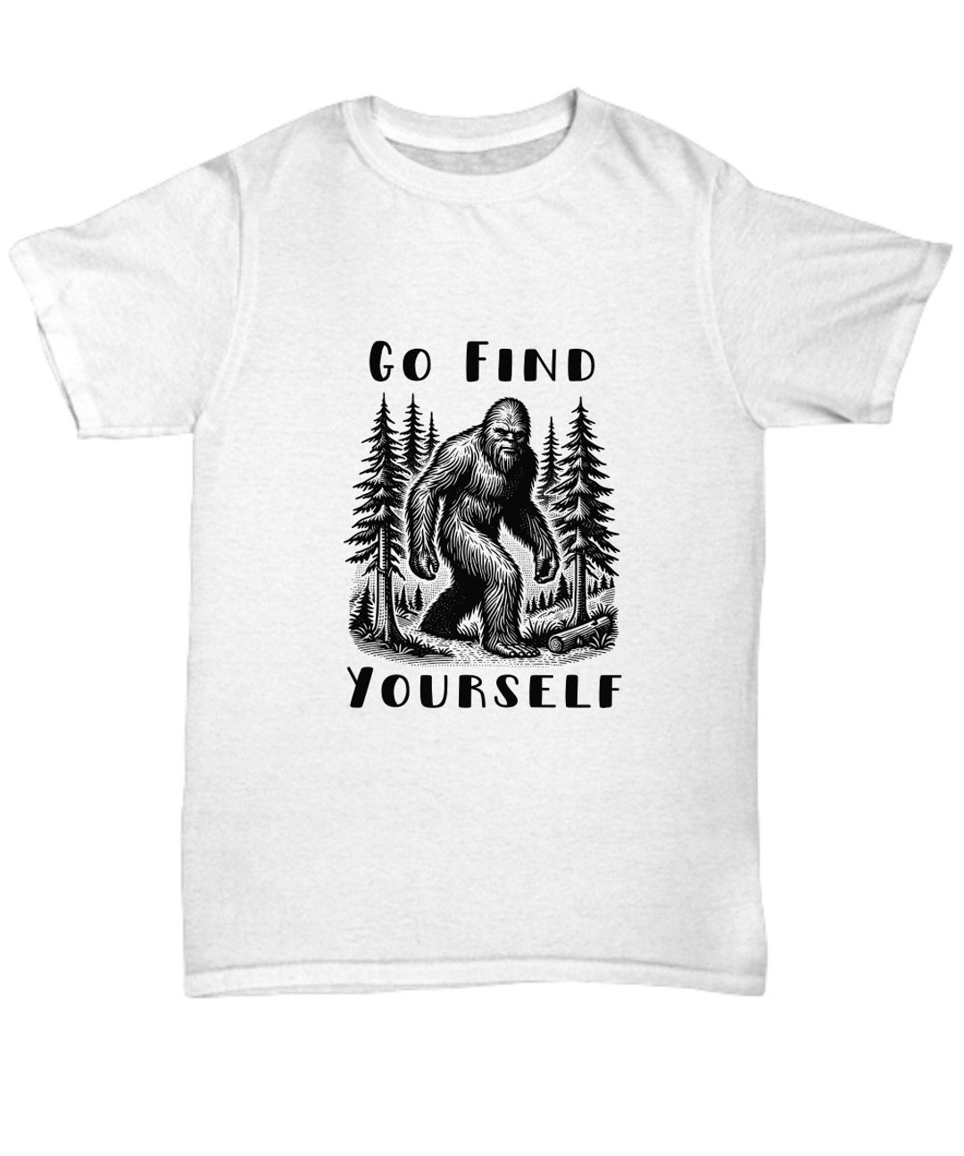 Go Find Yourself Funny Bigfoot T-shirt, Snarky Sasquatch Shirt, Gift ...