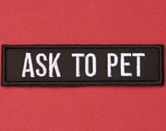Ask to Pet Patch, Ask to Pet Embroidered Patches Black and White ...