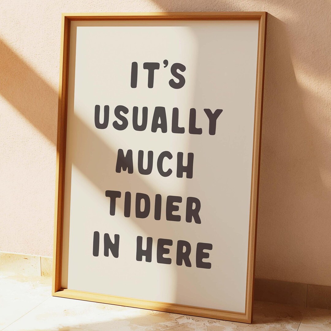 Funny "it's Usually Much Tidier in Here" Print: Unframed Card Art - Etsy UK
