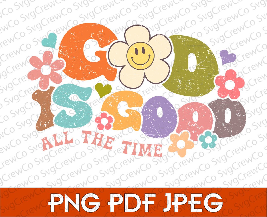 God is Good All the Time PNG Groovy Good is Good Png - Etsy