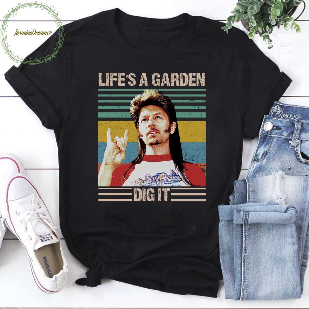 Joe Dirt Lifes A Garden Dig It Retro Vintage Unisex T-shirt, Joe Dirt ...