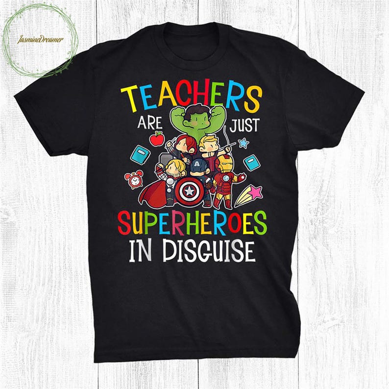 Teachers Are Just Superheroes in Disguise T-shirt, Teacher Shirt, Back ...