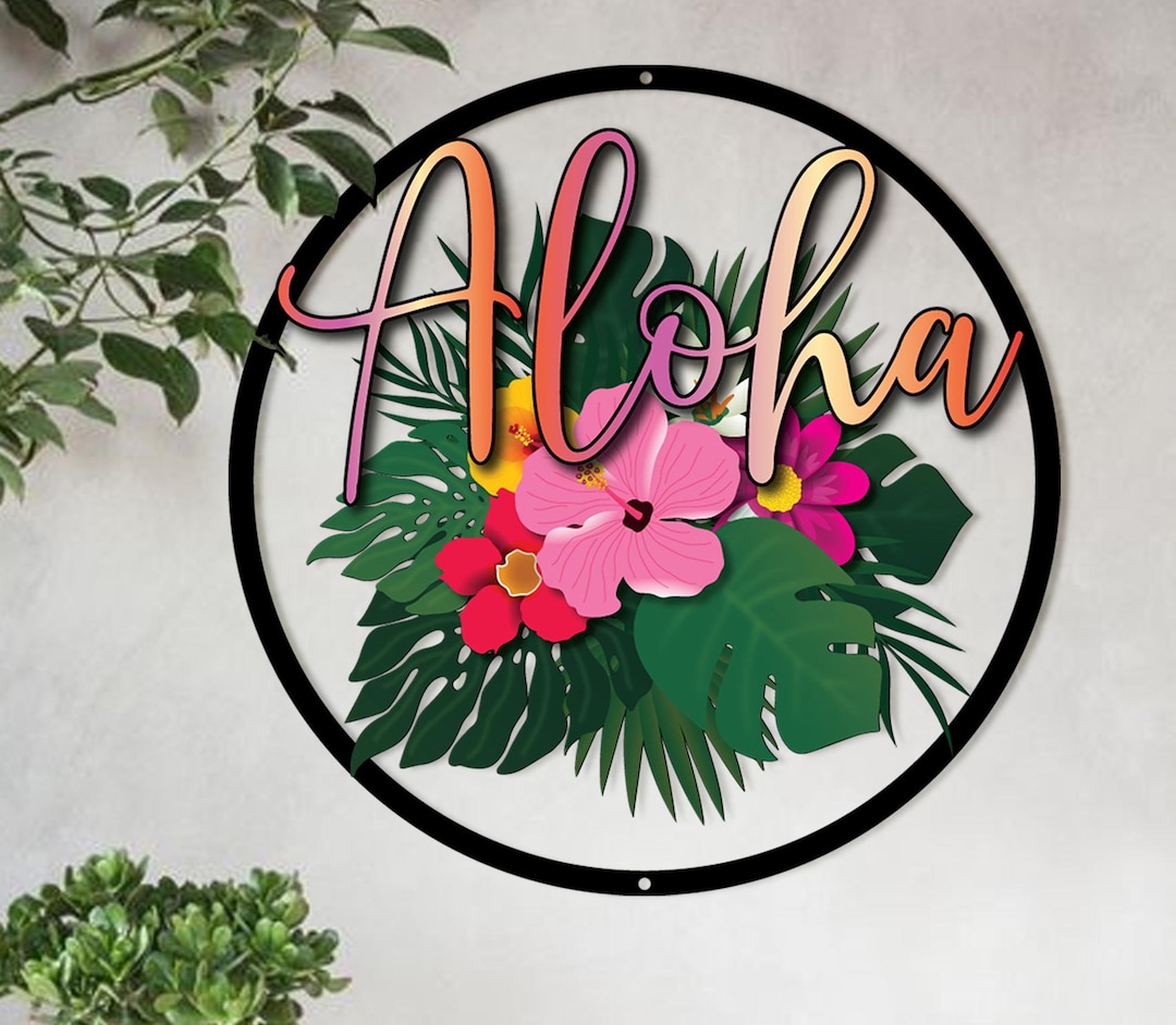 Aloha Floral Metal Sign, Outdoor Aloha Wall Art, Hawaiian Wall Décor ...