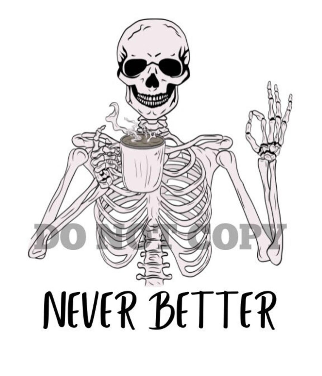 Never Better PNG Skeleton PNG Designs Digital Download Sublimation ...