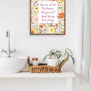 Spring Quote Print, You Can Cut All the Flowers but You Can’t Keep ...