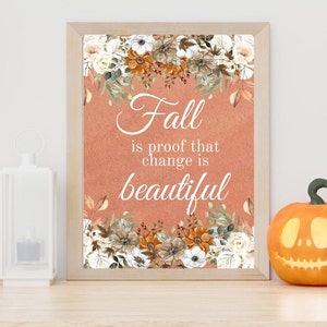 Fall is Proof That Change is Beautiful Print, Seasons Changing Quote ...