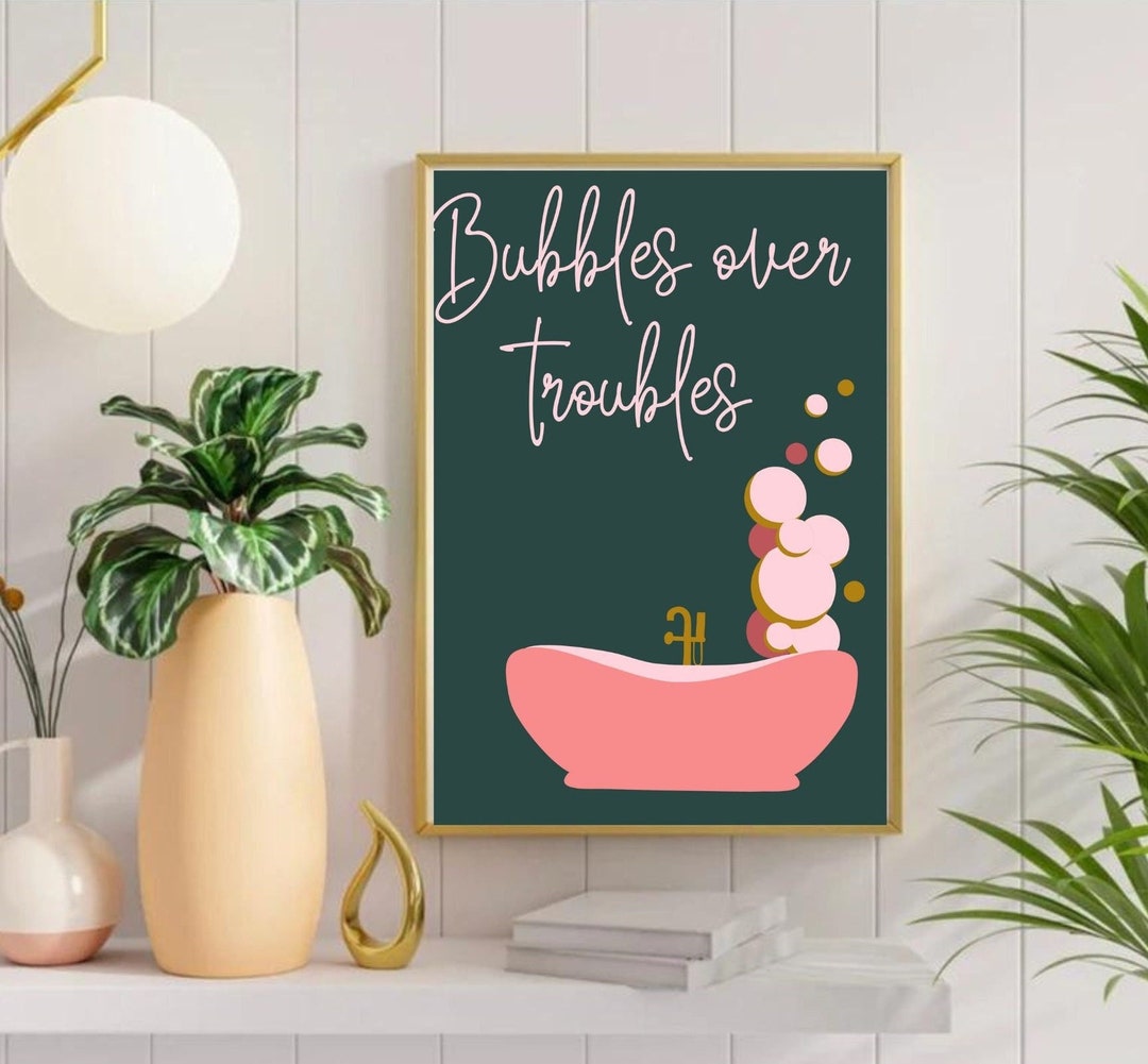 Bathroom Print, Bathroom Wall Art, Bubbles Over Troubles, Bubble Bath ...