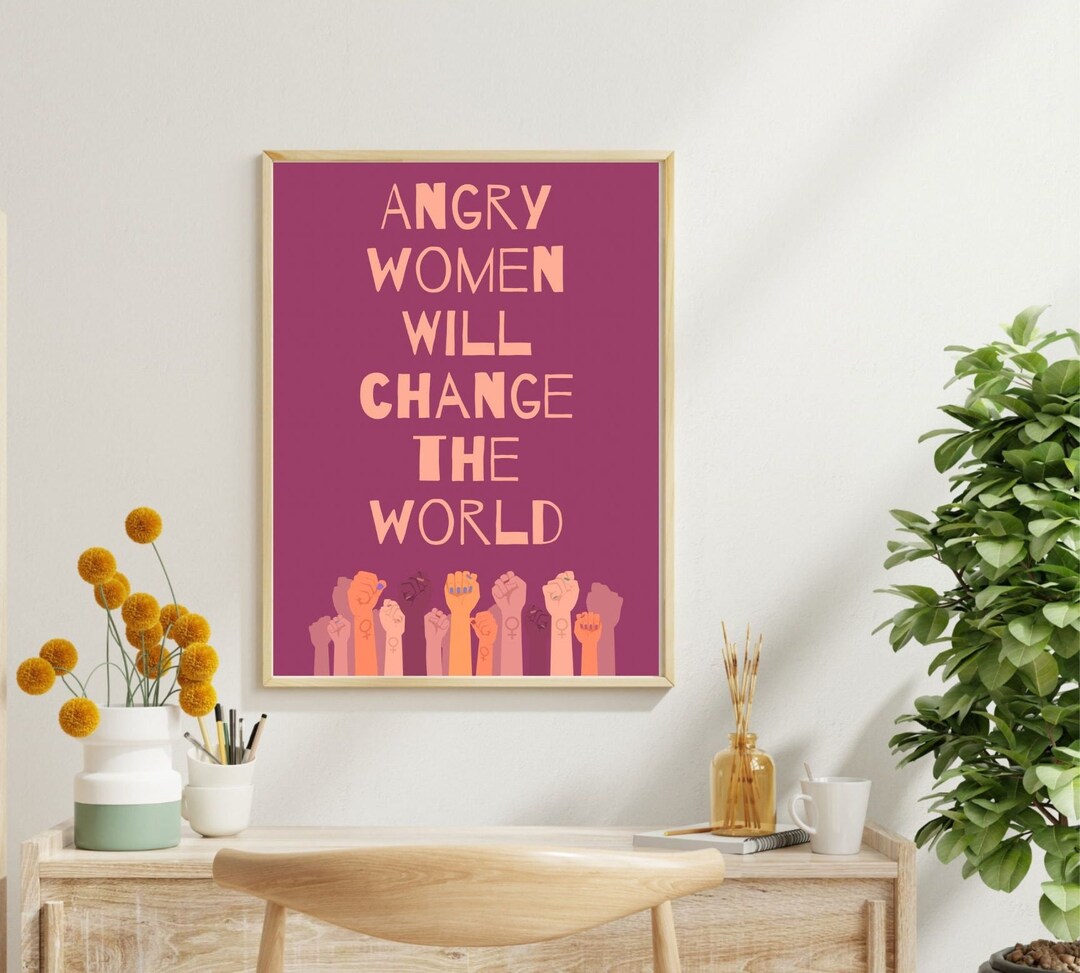 Feminist Print, Angry Women Will Change the World, Feminism Wall Art ...