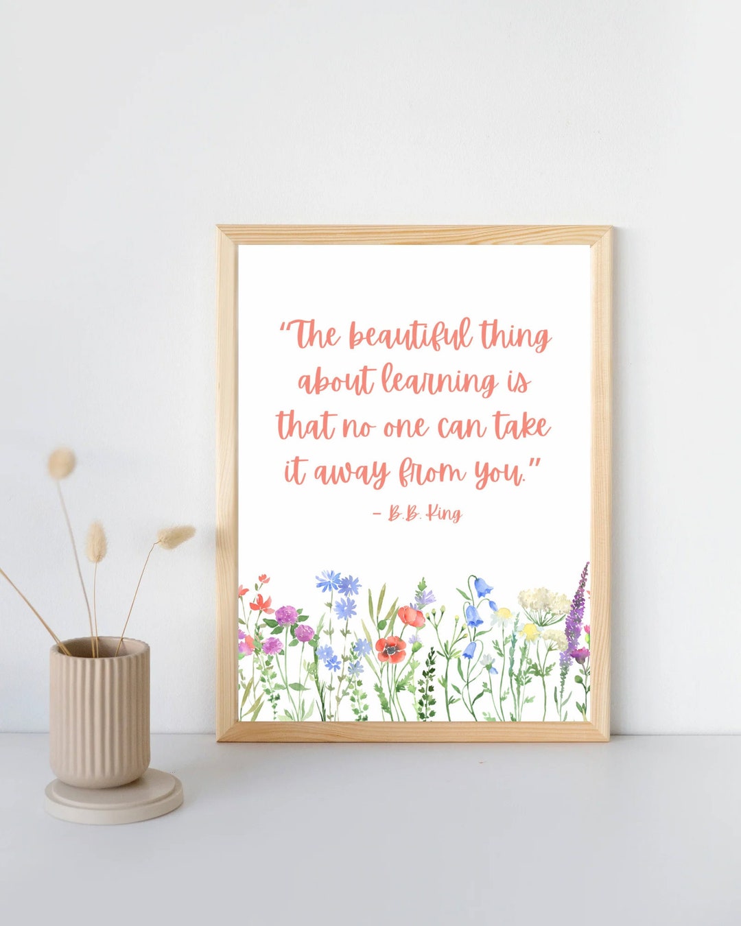 Beautiful Thing About Learning is No One Can Take It Away From You ...