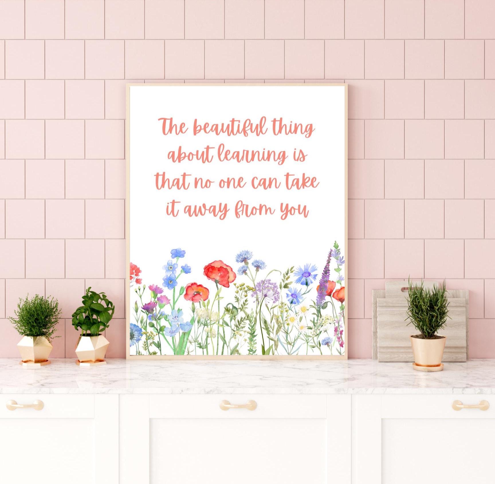 Beautiful Thing About Learning is No One Can Take It Away From You ...