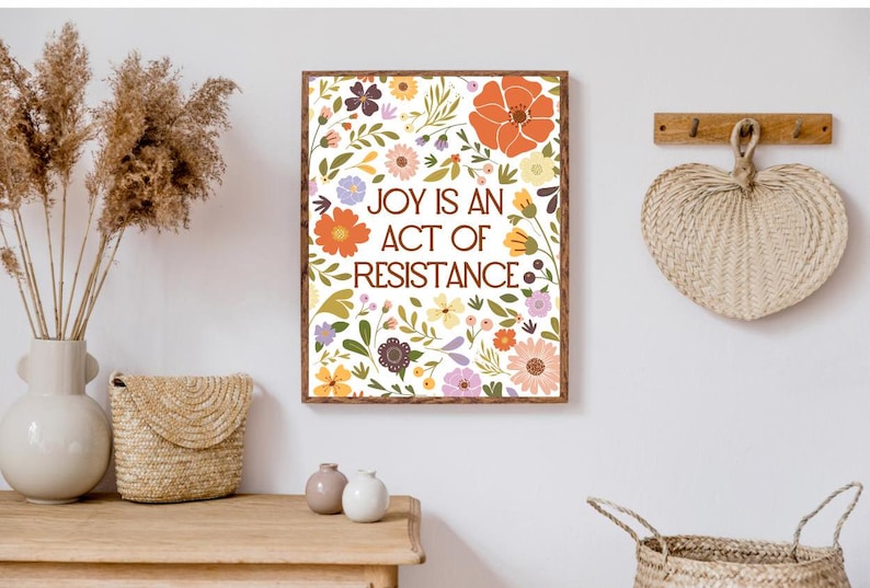 Joy is an Act of Resistance Print, Feminist Flower Wall Art, Equality ...