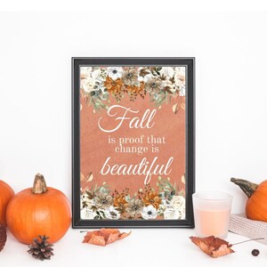 Fall is Proof That Change is Beautiful Print, Seasons Changing Quote ...