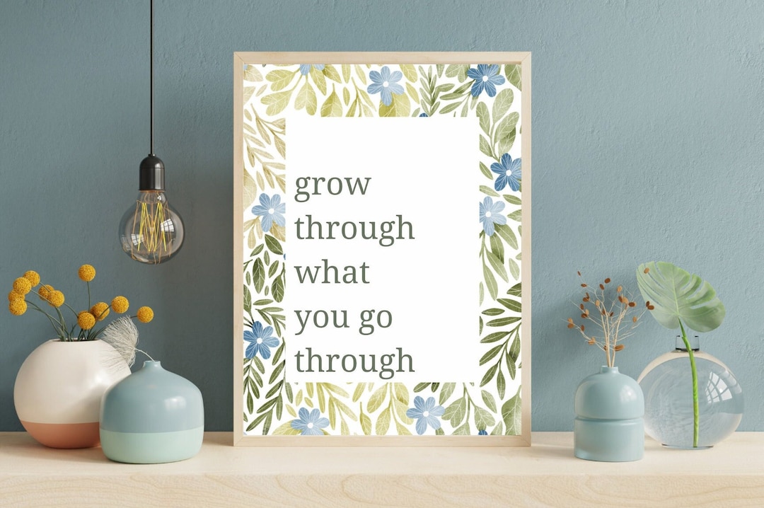 Grow Through What You Go Through Wall Art, Grow Through Print ...